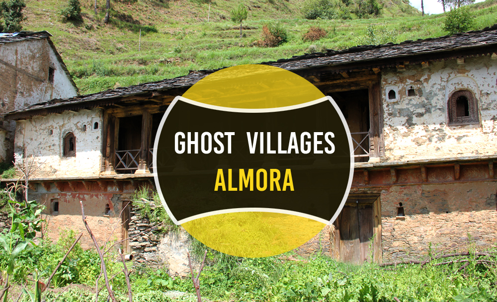 105 Ghost Villages in Almora District, Uttarakhand - List of Ghost ...